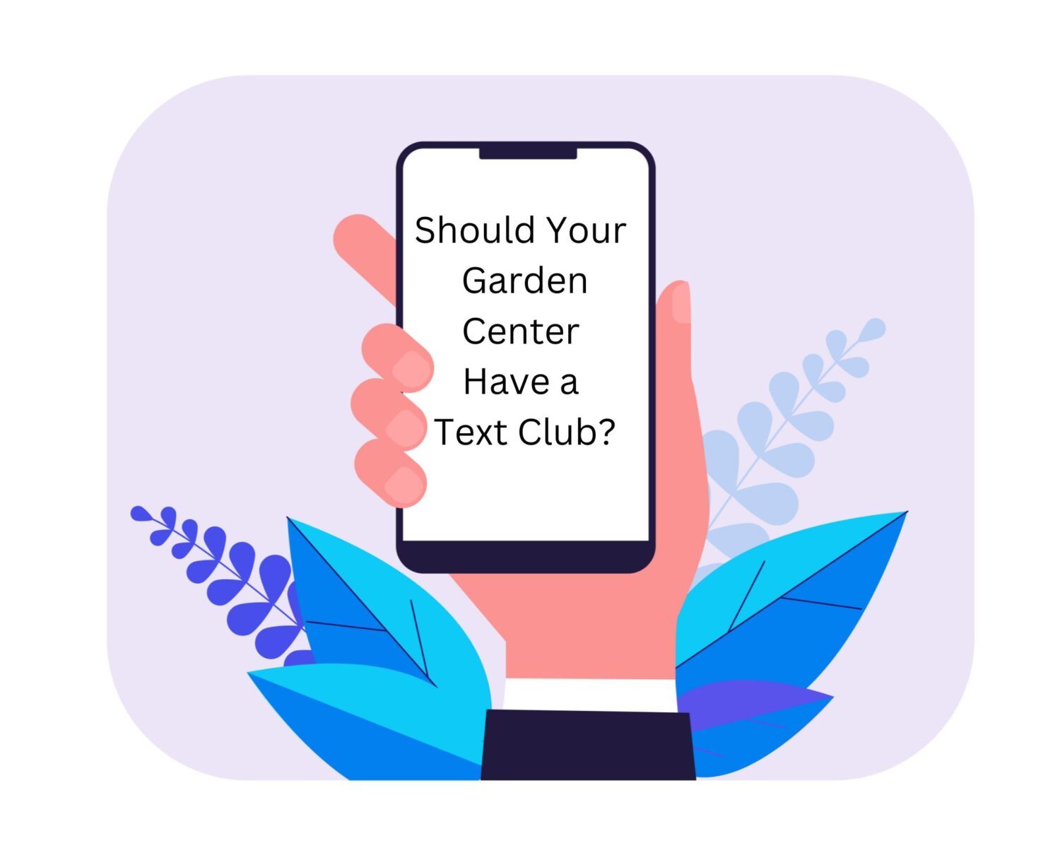 Should your garden center have a text club? - Lawn & Garden Retailer